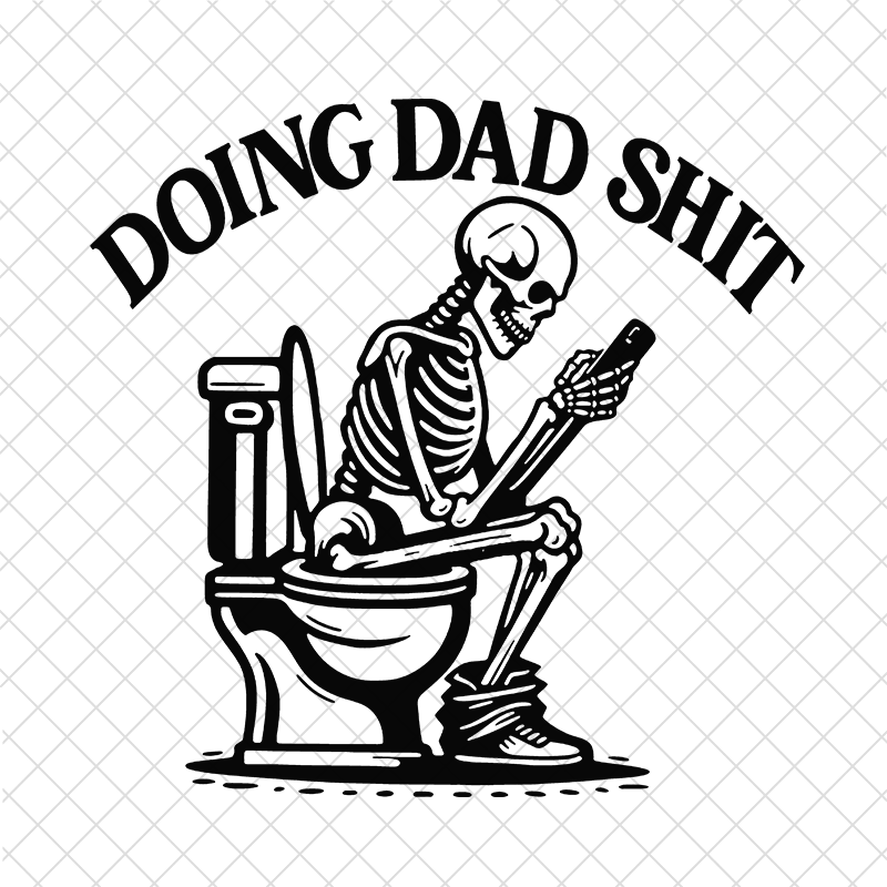 Doing Dad Shit SVG Skeleton Svg Dad Shirt Svg Father's Day S | Inspire ...