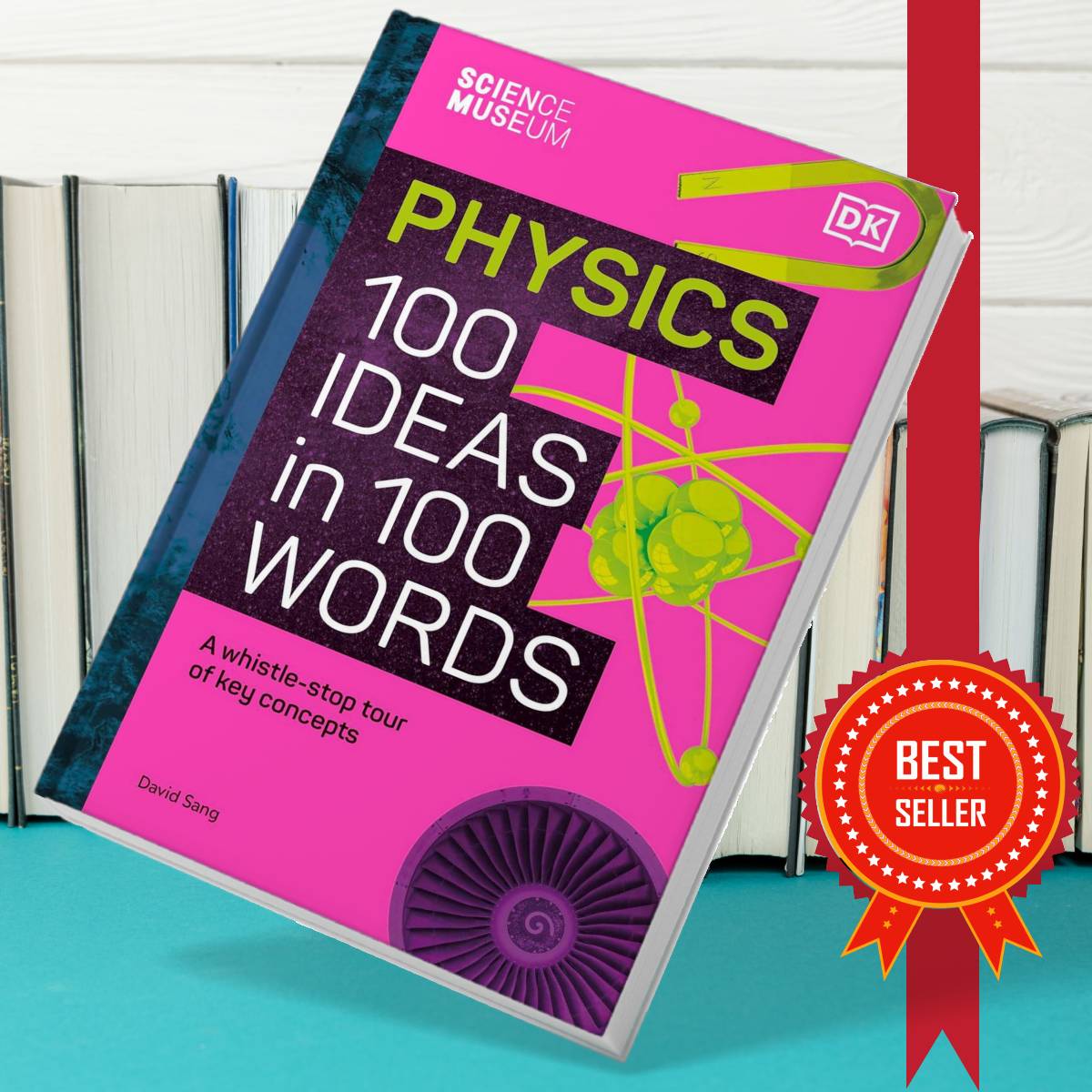 Science Museum Physics 100 Ideas in 100 Words David Sang | Inspire Uplift