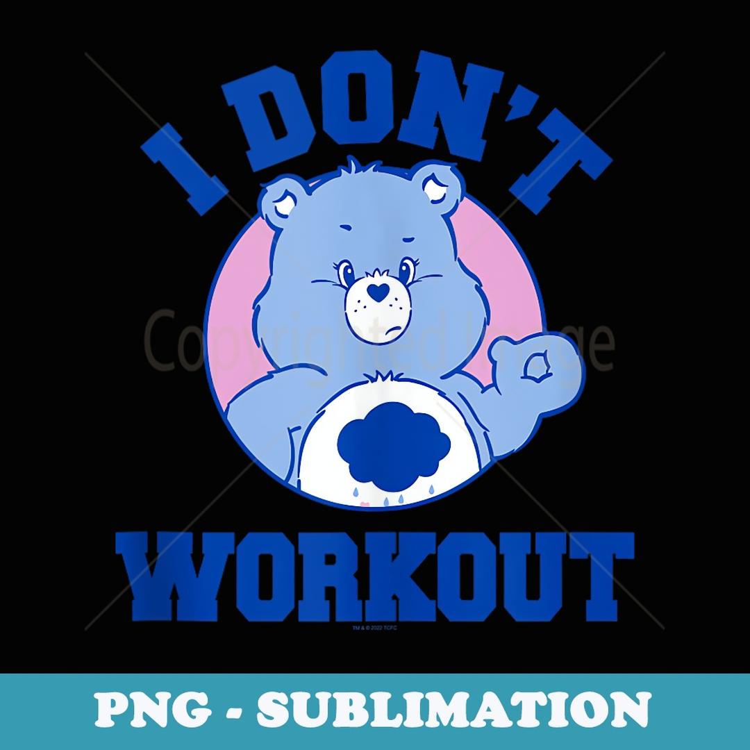 Care Bears Grumpy Bear I Don't Workout Collegiate Text - Pro | Inspire ...