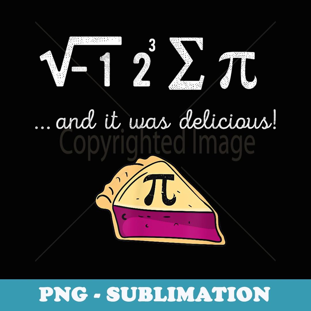 Funny I Ate Sum Pie Math Equation Pi Day Teachers - High-Res | Inspire ...