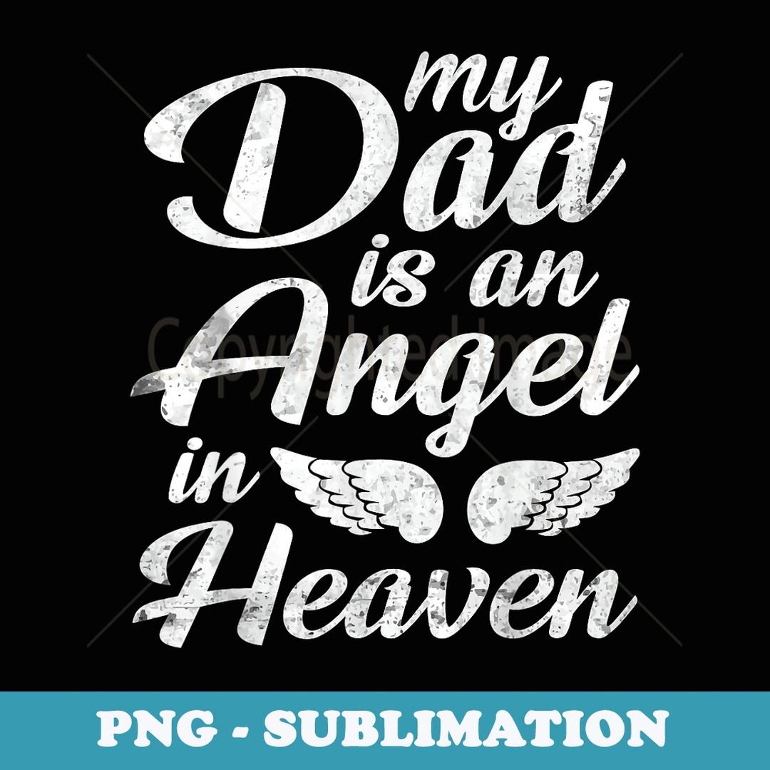 My Dad is an Angel in Heaven Miss my Daddy guardian Papa - U | Inspire ...