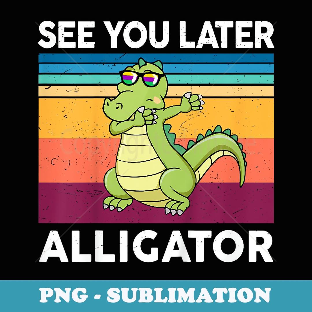 Crocodile Toddler See You Later Alligator Funny Gator - Prem | Inspire ...