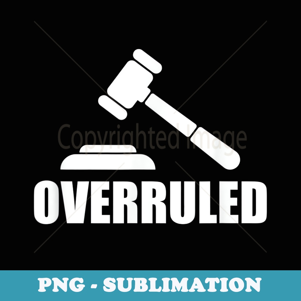 Overruled Judge and Gavel - PNG Transparent Sublimation File | Inspire ...