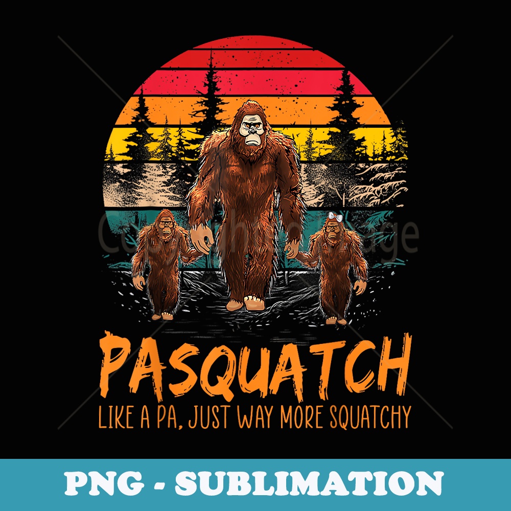 Pa Squatch Like A Grandpa Just Way More Squatchy Retro - PNG | Inspire ...