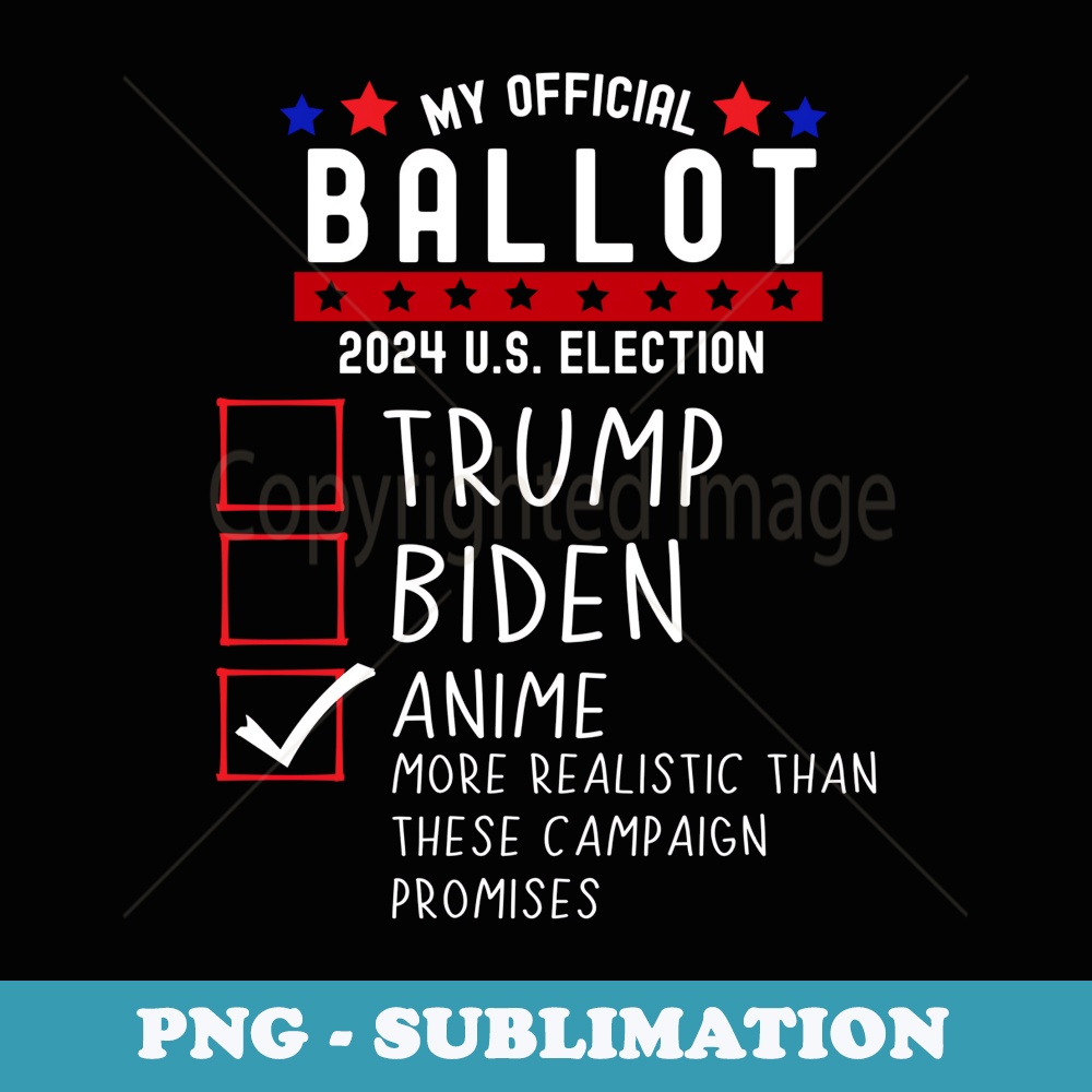 Funny Campaign Presidential Election 2024 Sign Vote Anime - | Inspire ...