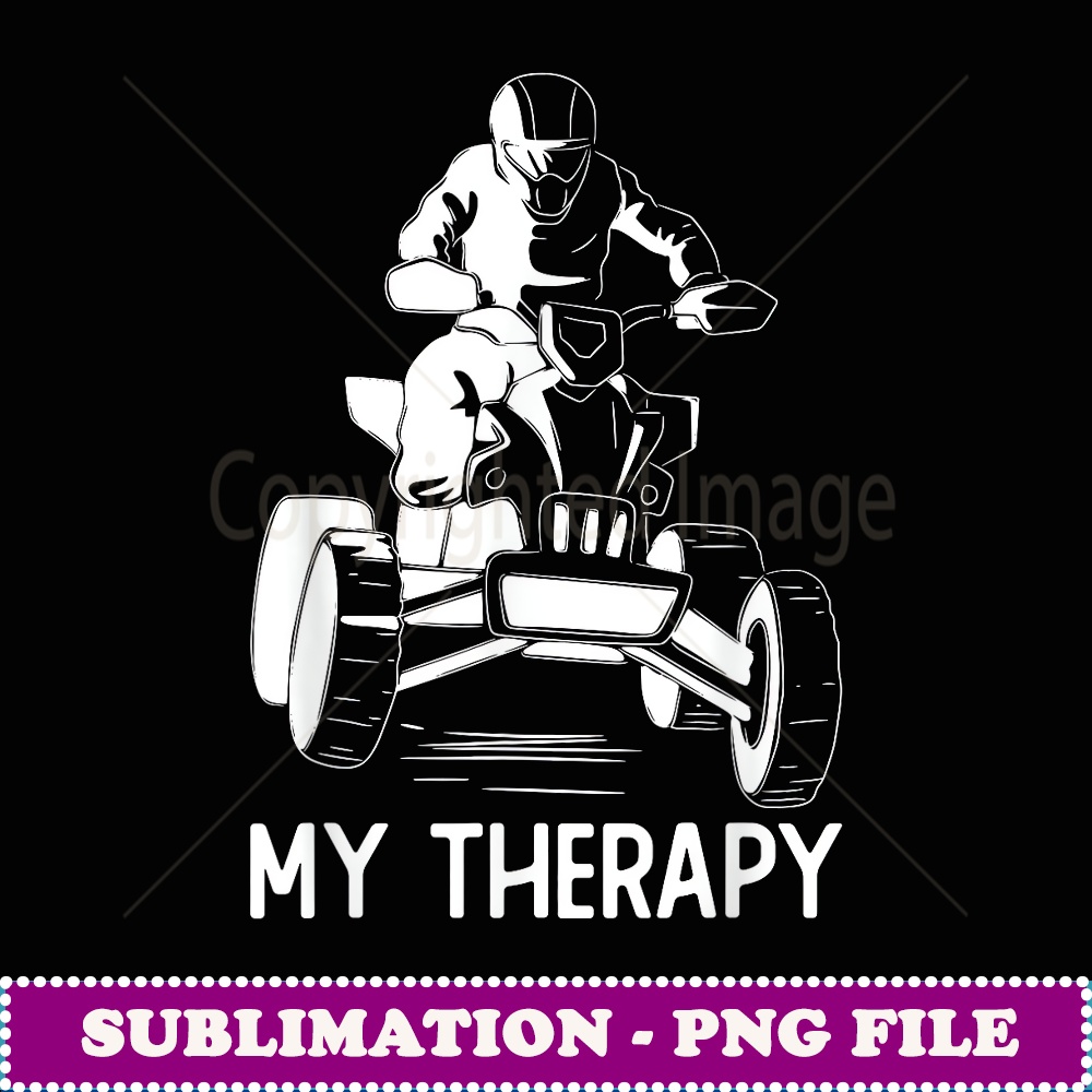 Mudding Is My herapy Quading Quad Biker AV Riding Lover - | Inspire Uplift