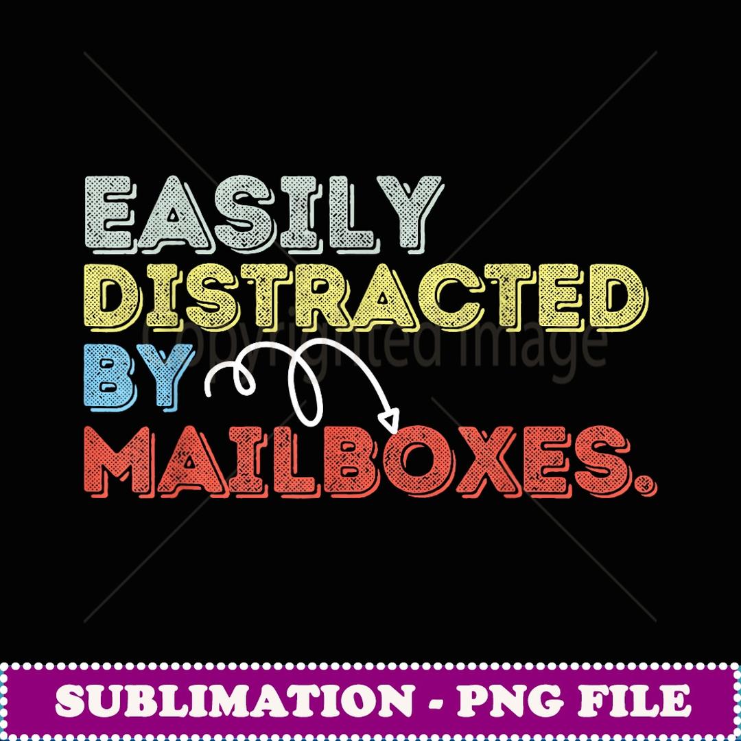 Easily Distracted By Mailboxes Funny Mail Carrier - Signatur | Inspire ...