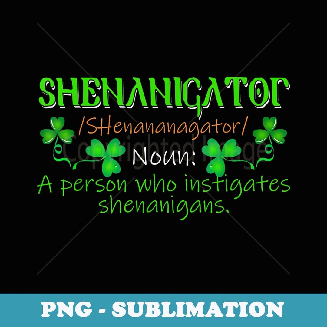 Funny Shenanigans Shenanigator Definition Patrick's Day - Hi | Inspire ...