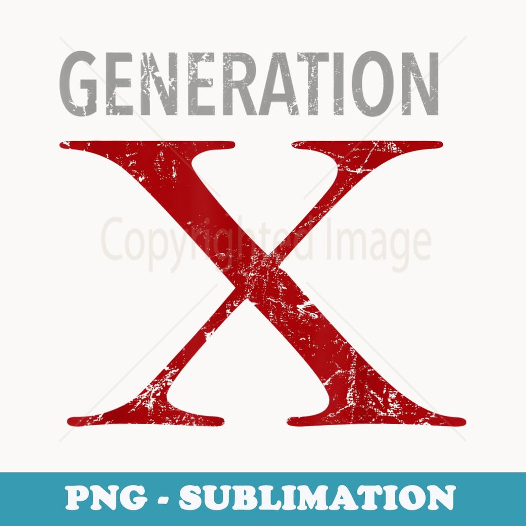 Generation X Distressed Design 60s 70s 80s - PNG Sublimation | Inspire ...