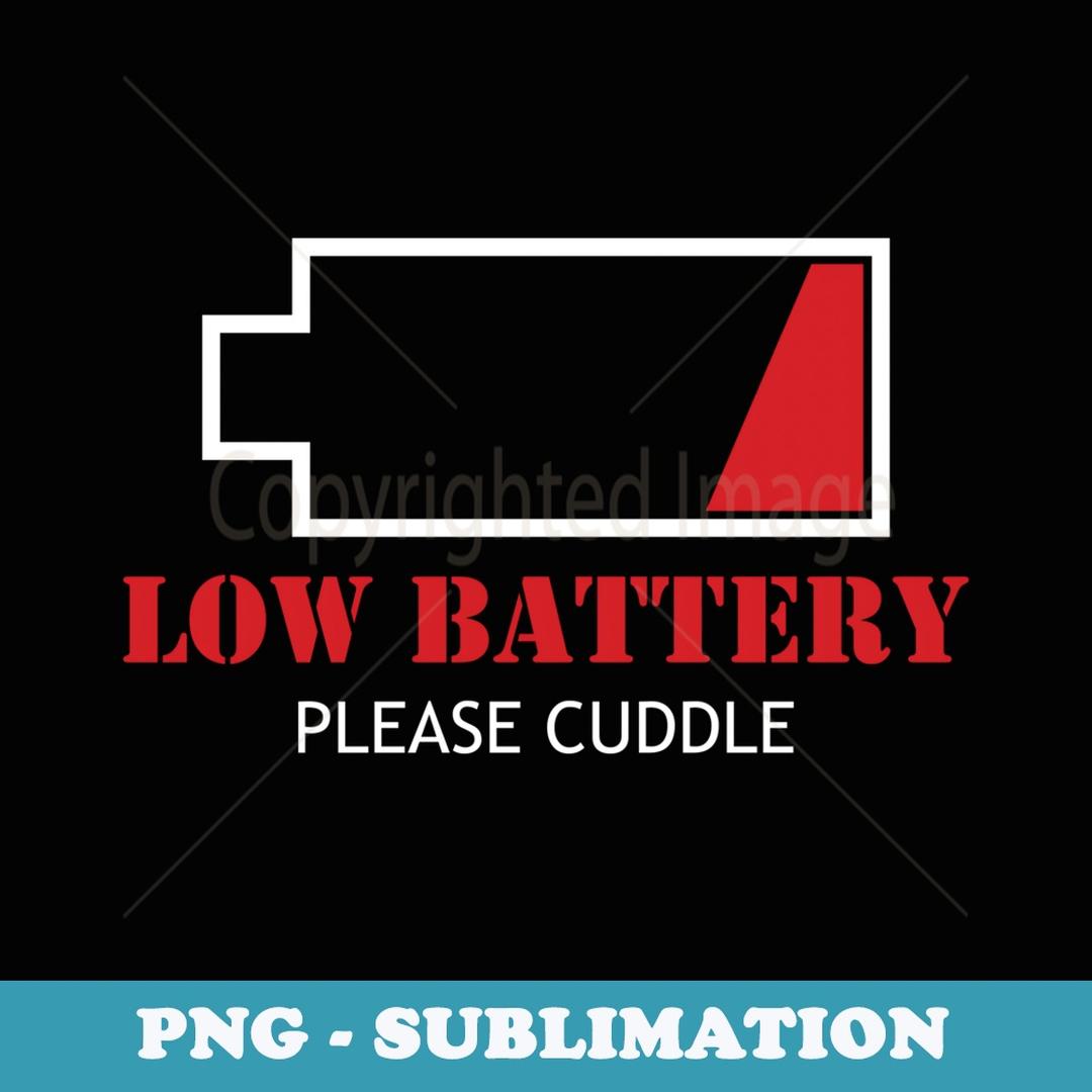 Low Battery Please Cuddle - Aesthetic Sublimation Digital Fi | Inspire ...
