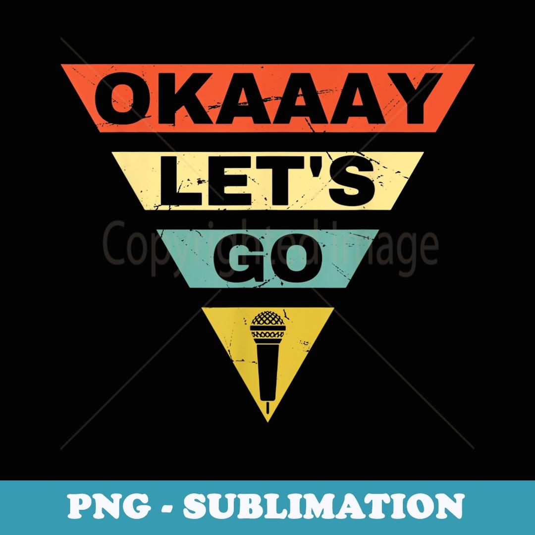 Retro Meme Vintage Meme OKAAAY LETS GO Meme - Creative Subli | Inspire ...