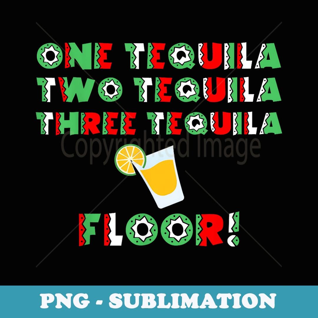 One Tequila, Two Tequila, Three Tequila Floor... - Digital S | Inspire ...