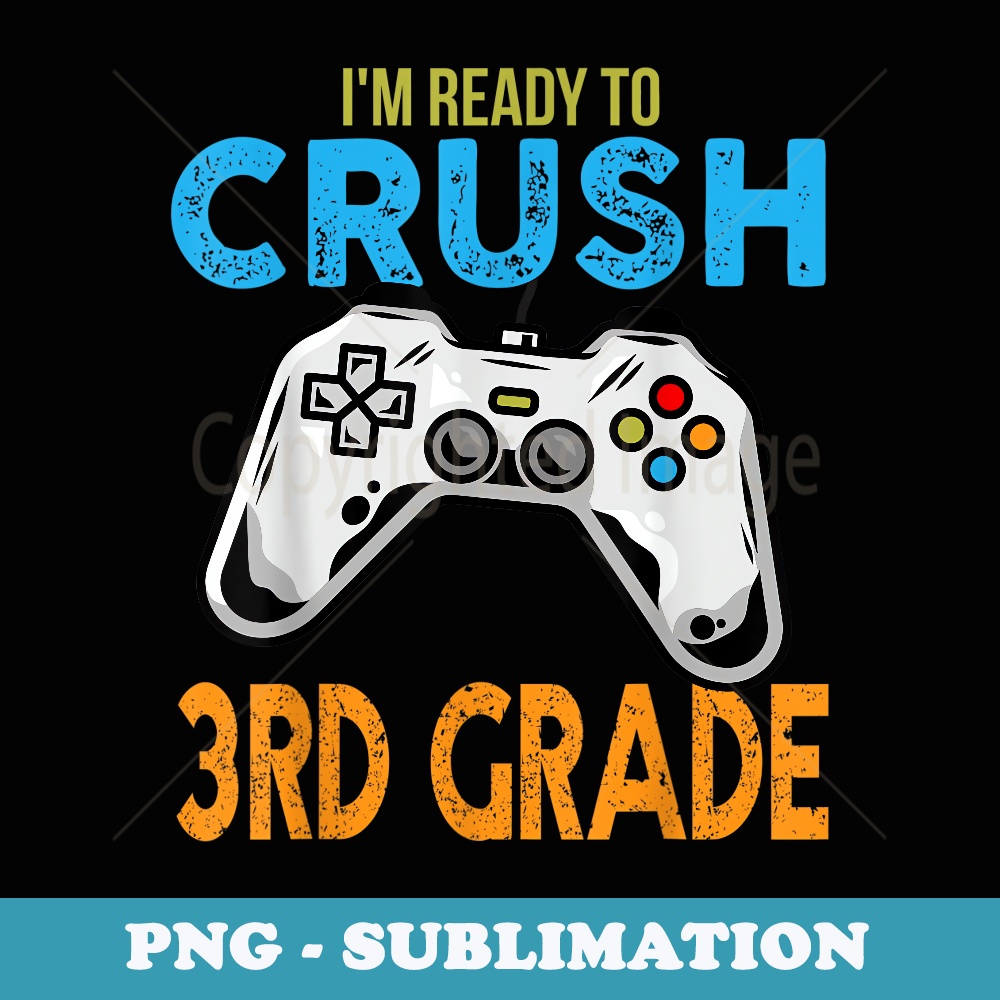 I'm Ready To Crush 3rd Grade Video Game Back To School - Exc | Inspire ...