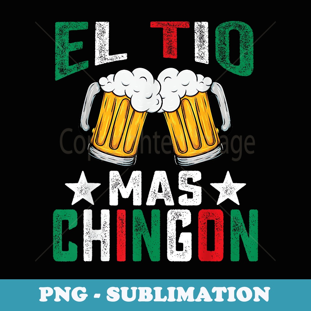 El Tio Mas Chingon Funny Mexican Uncle Hombre Regalo - Uniqu | Inspire ...