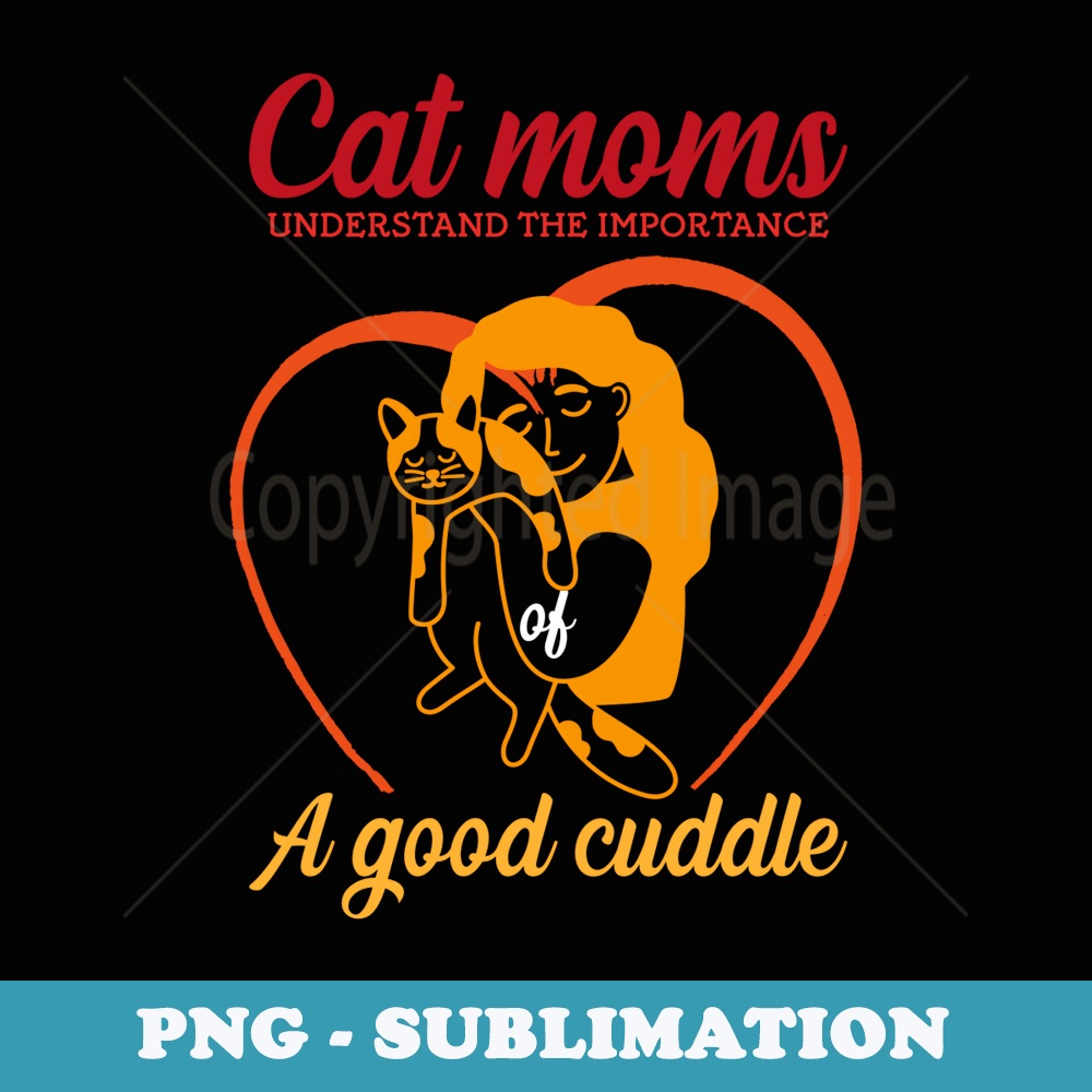Cat Moms Understand The Importance Of A Cuddle Mothers Day - | Inspire ...