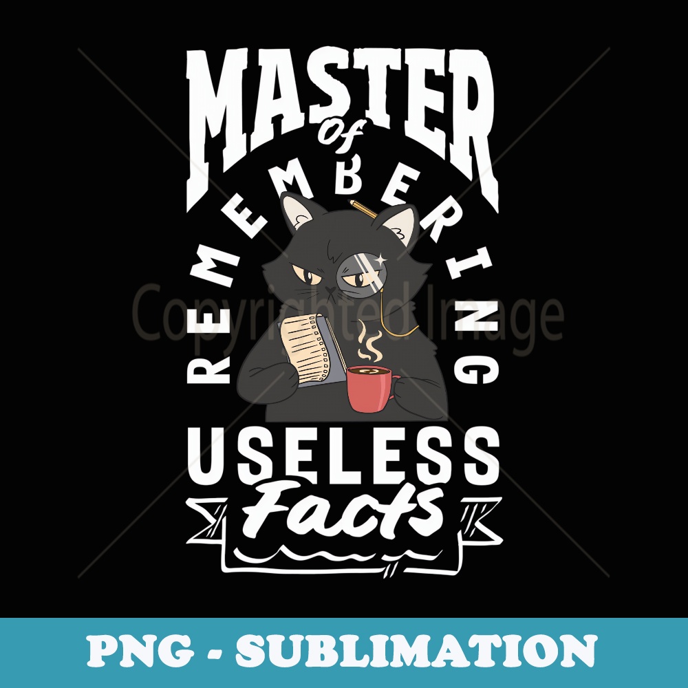 Master of Remembering Useless Facts Funny Cat - Exclusive PN | Inspire ...