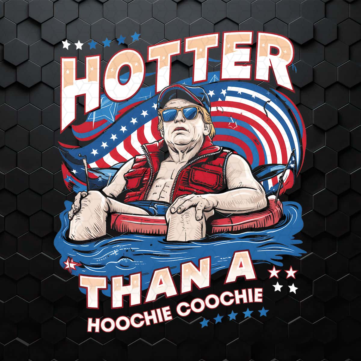 Hotter Than A Hoochie Coochie Donal Trump PNG | Inspire Uplift