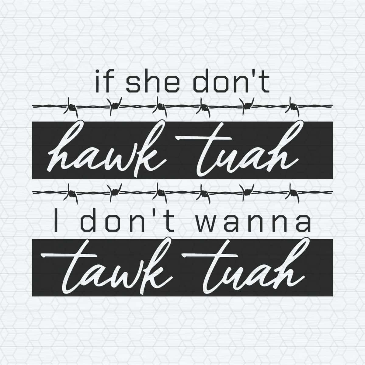 Retro If She Don't Hawk Tuah I Don't Wanna Talk Tuah SVG - Inspire Uplift