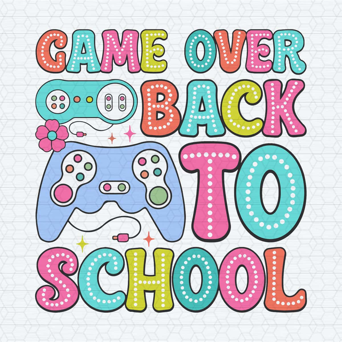 Game Over Back To School First Day of School SVG | Inspire Uplift