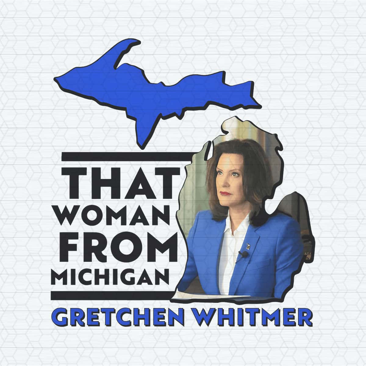 That Woman From Michigan Gretchen Whitmer PNG | Inspire Uplift