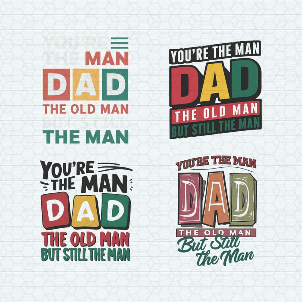 The Man Dad The Old Man But Still The Man SVG Bundle | Inspire Uplift