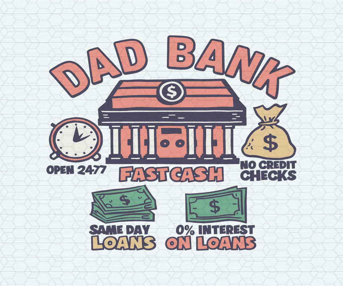 Dad Bank Fatherhood Funny Daddy SVG | Inspire Uplift