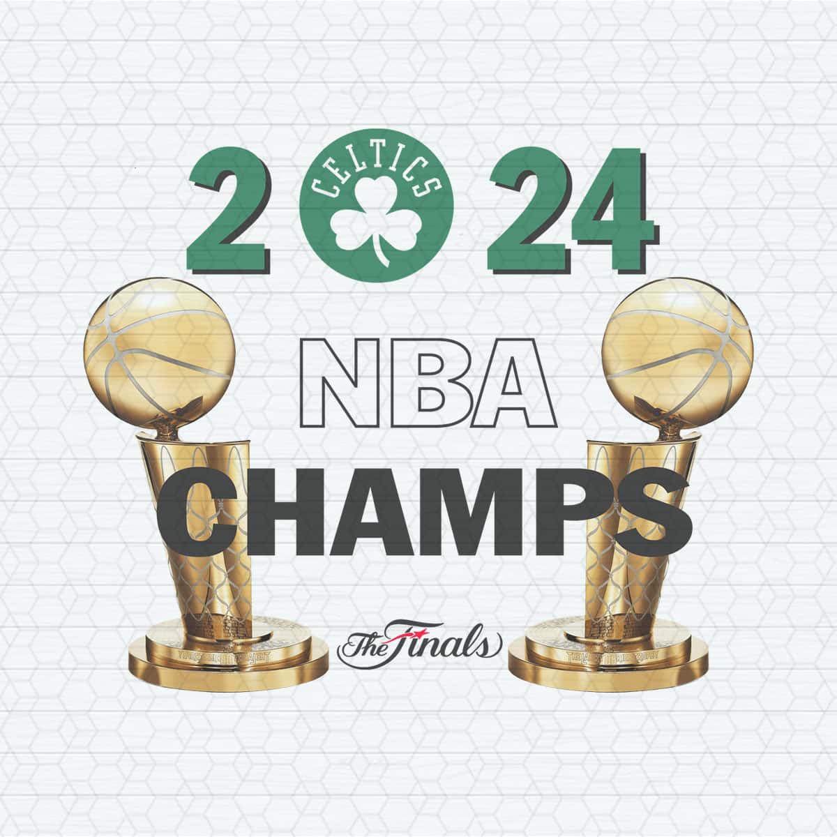Celtics 2024 NBA Champs The Finals PNG | Inspire Uplift