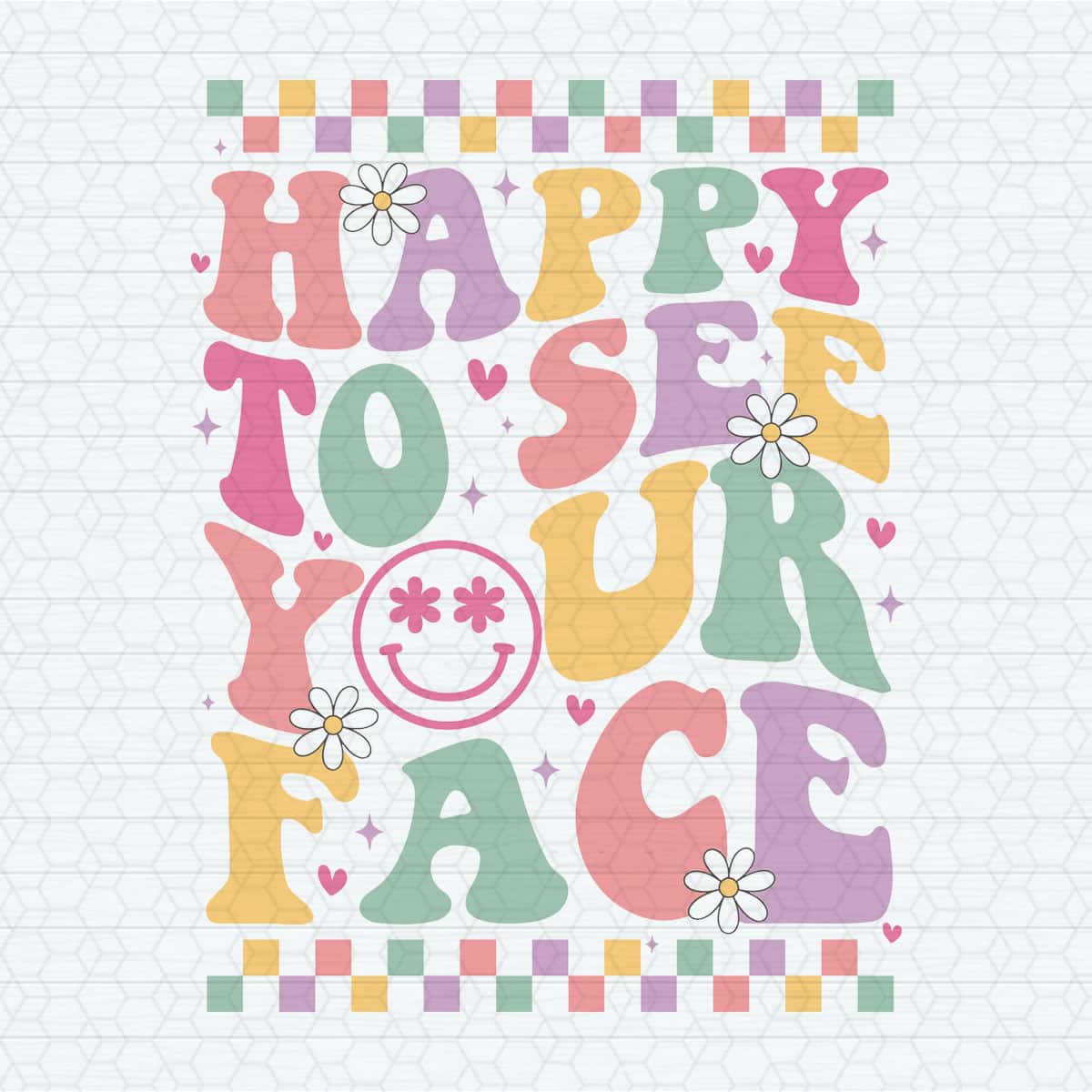 Teacher Back To School Happy To See Your Face SVG | Inspire Uplift