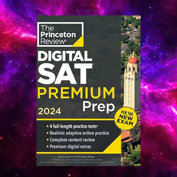 Princeton Review Digital SAT Premium Prep 2024: 4 Practice T - Inspire ...