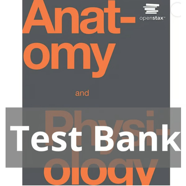 ANATOMY AND PHYSIOLOGY OPENSTAX 1st Edition TEST BANK | Inspire Uplift