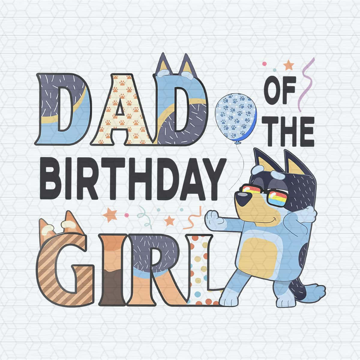 Bluey Dad Of The Birthday Girl PNG | Inspire Uplift
