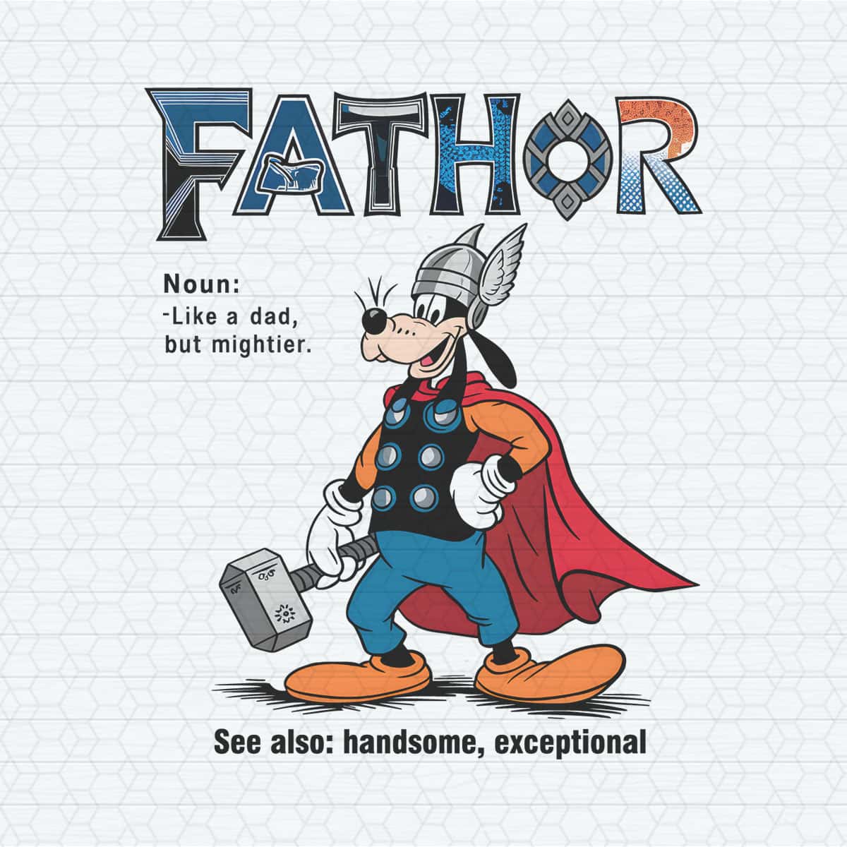 Disney Goofy Fathor Like A Dad But Mightier PNG | Inspire Uplift