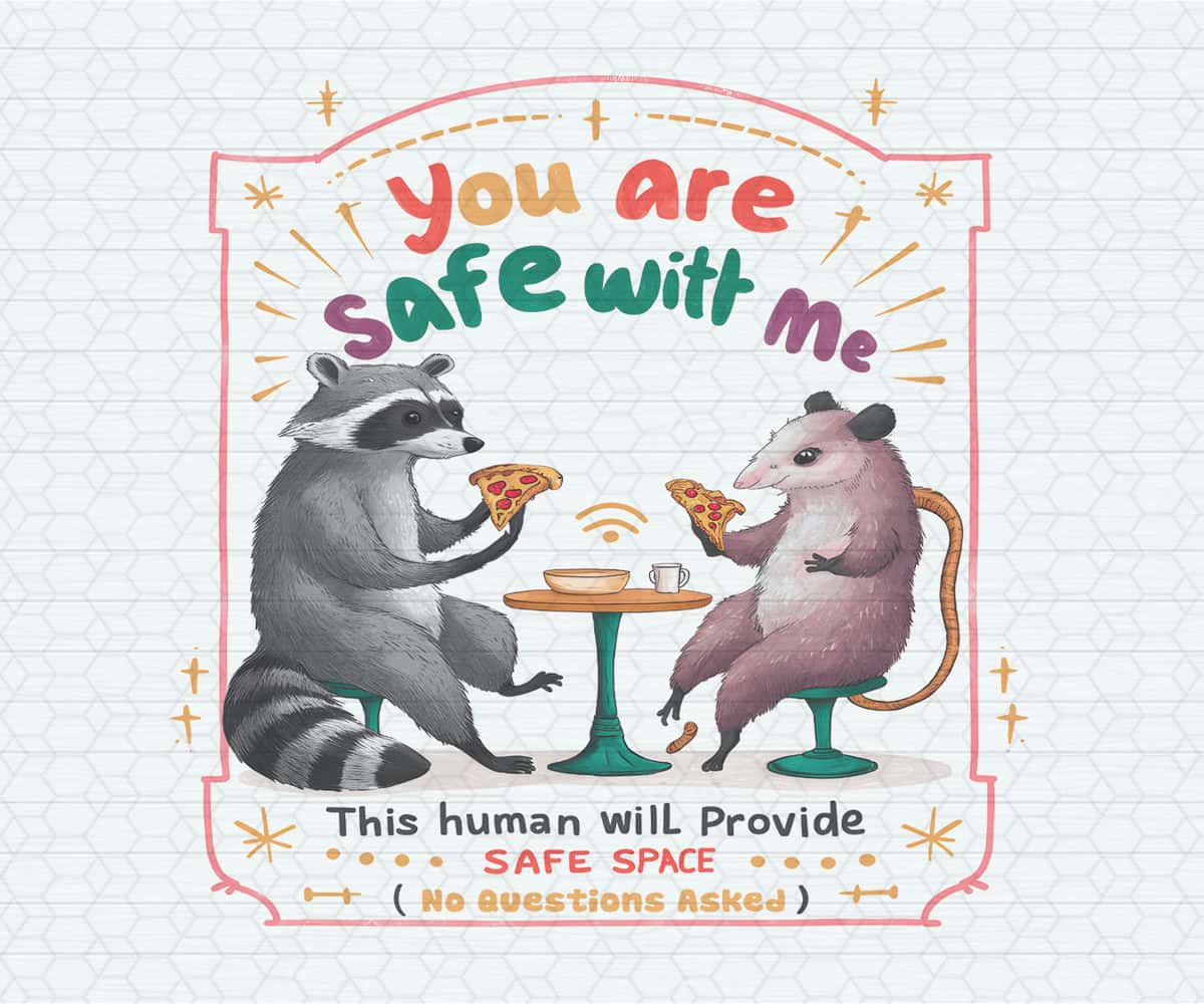 You Are Safe With Me Human Will Provide Safe Space PNG - Inspire Uplift