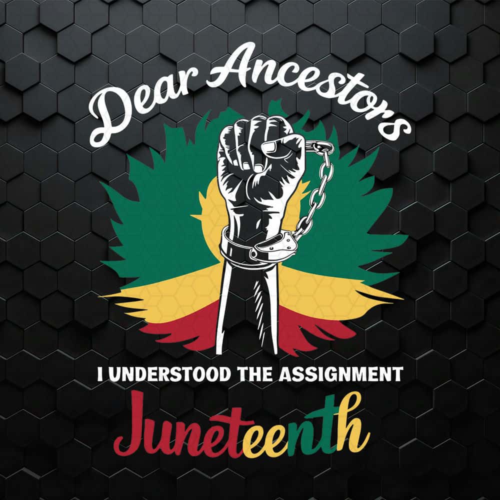 Dear Ancestors Happy Juneteenth Day SVG | Inspire Uplift