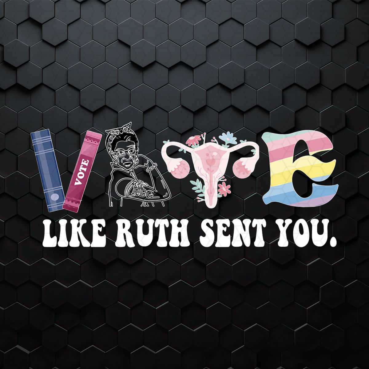 Funny Election Vote Like Ruth Sent You PNG | Inspire Uplift