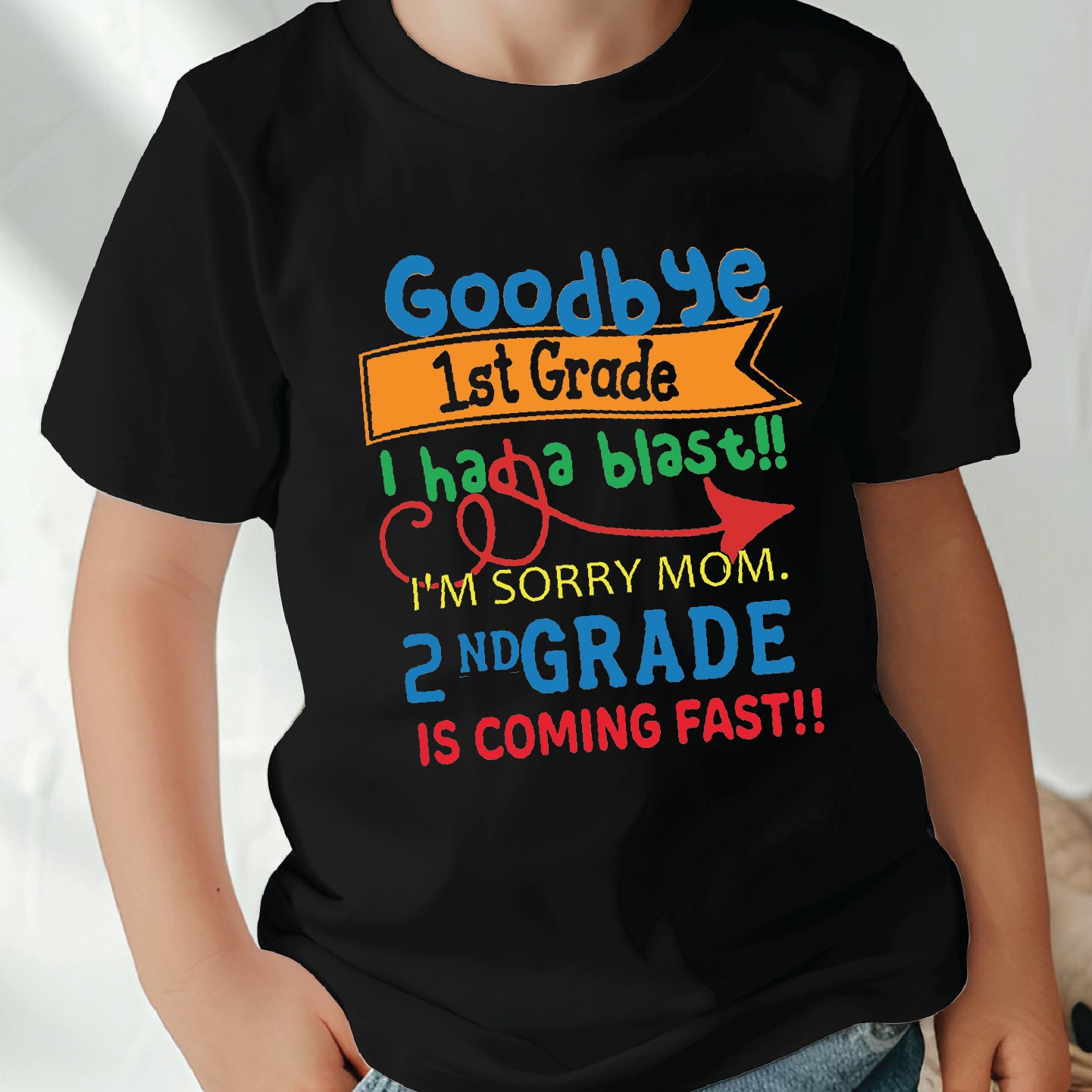 Goodbye 1st Grade l had a blast lm Sorry Mom 2nd Grade Is Co | Inspire ...