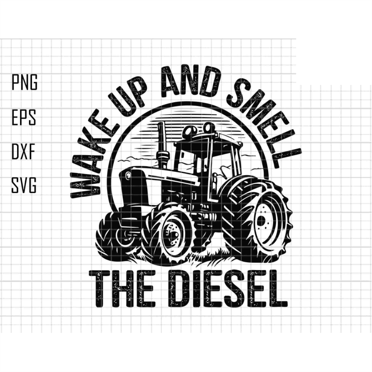 Wake Up And Smell The Diesel Svg, The Tractor Fuel Svg | Inspire Uplift