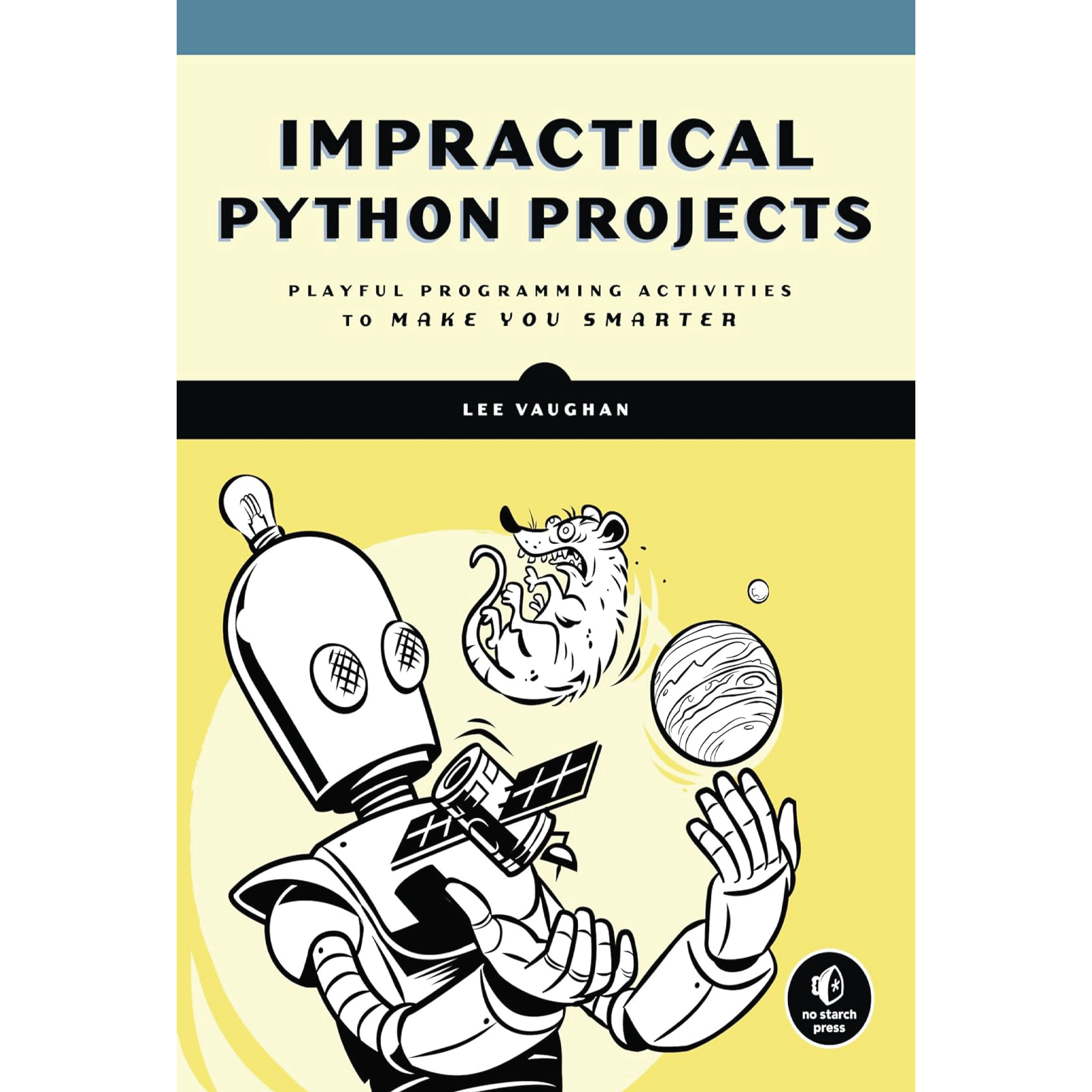 Impractical Python Projects: Playful Programming Activities | Inspire Uplift