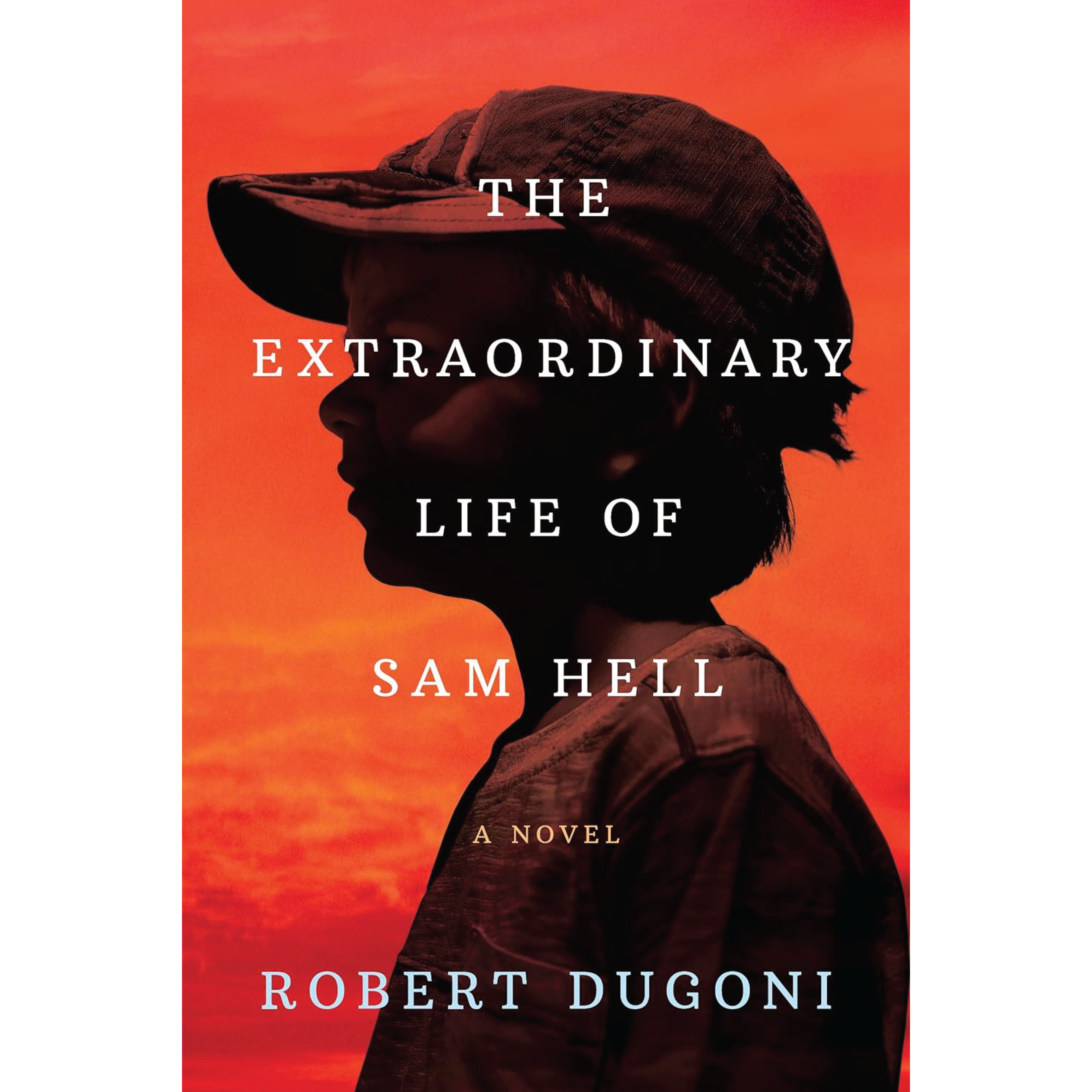 The Extraordinary Life of Sam Hell: A Novel - by Robert Dugo | Inspire ...