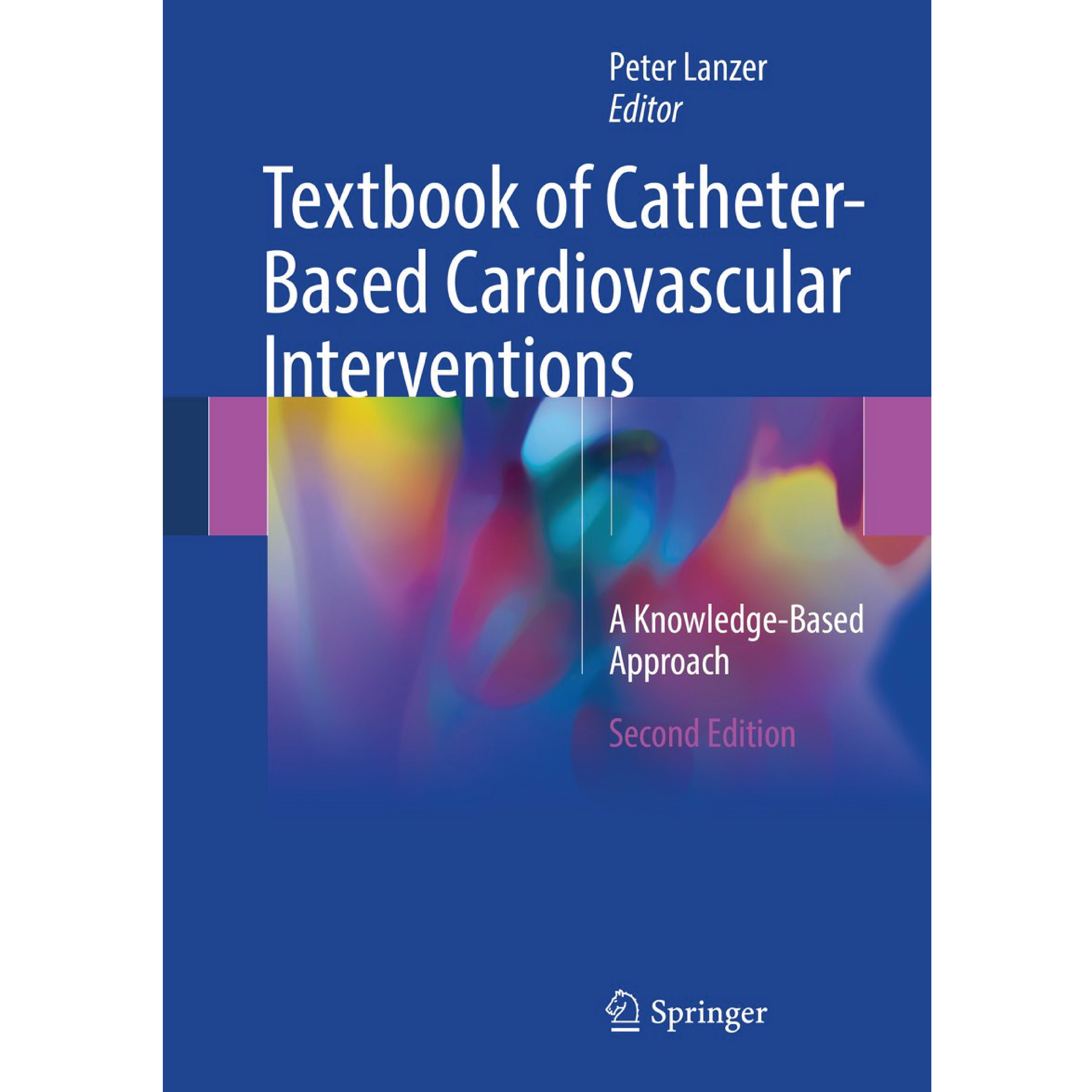 Textbook of Catheter-Based Cardiovascular Interventions A Kn | Inspire ...