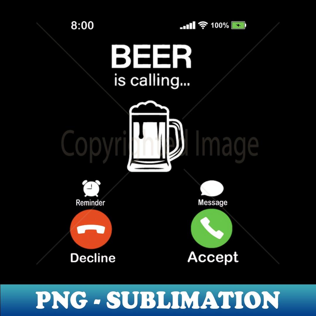 Beer Is Calling-Incoming Cal - PNG Transparent Sublimation D | Inspire ...