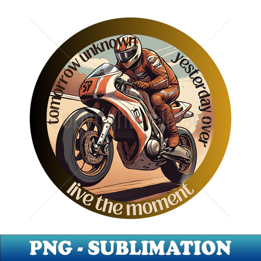 Live The Moment - Motorcycle Racing - Circular | Inspire Uplift
