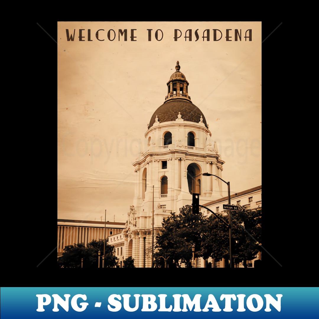 Welcome To Pasadena Vintage Poster Style 1 - Instant PNG Sub | Inspire ...