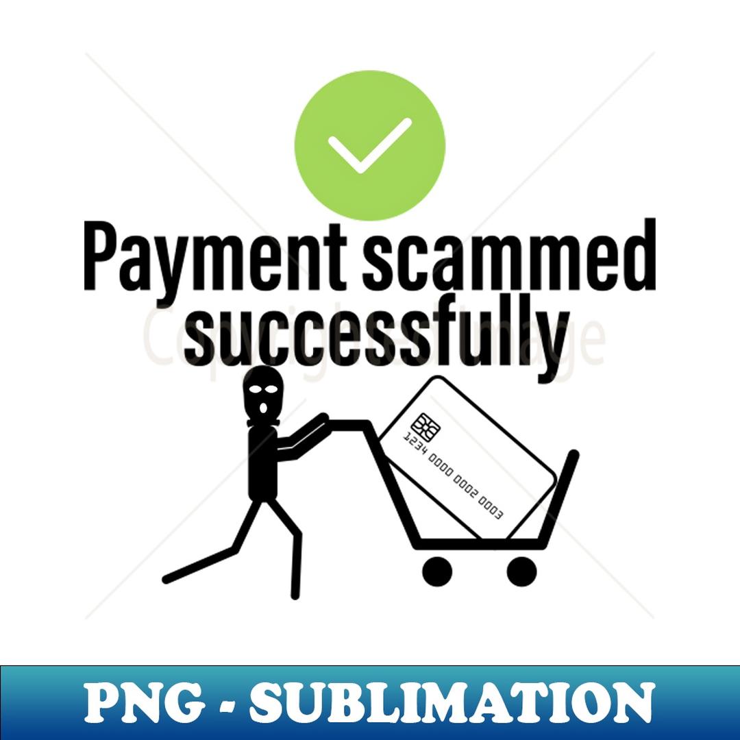 Payment Scammed Successfully - PNG Transparent Sublimation F | Inspire ...