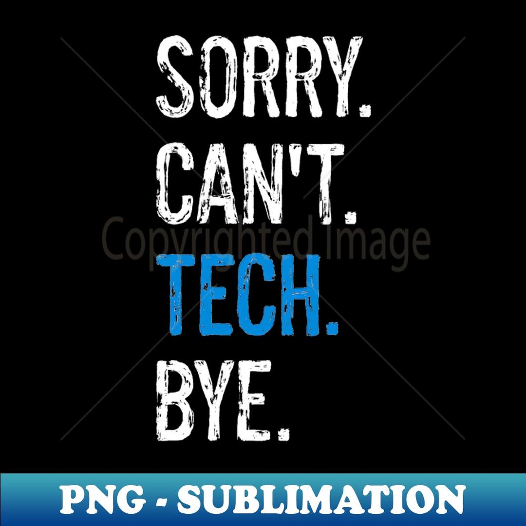 Funny Theater Stage Techs Technicians Sorry Can't Tech Bye - | Inspire ...
