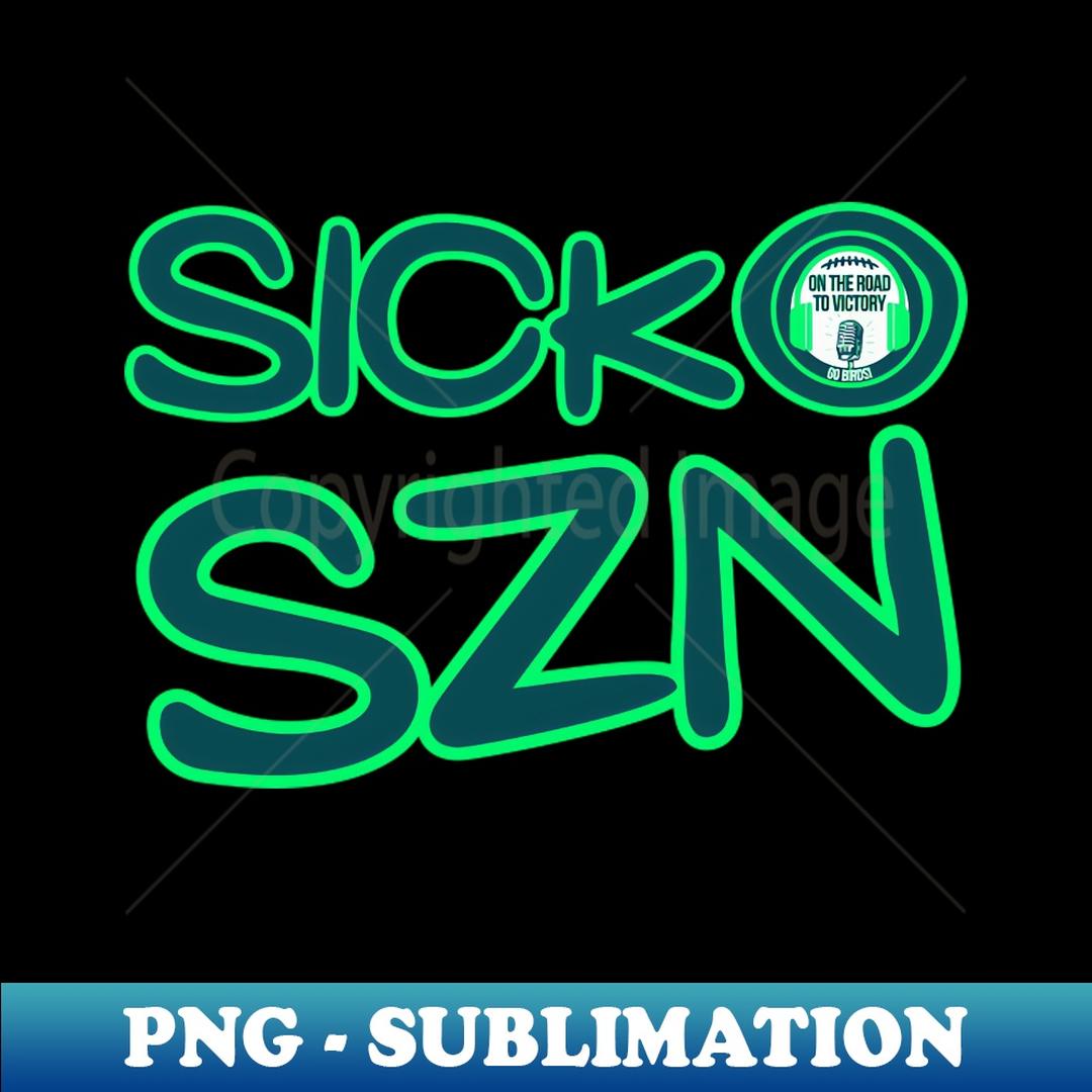 SICKO SZN - PNG Transparent Digital Download File for Sublim | Inspire Uplift