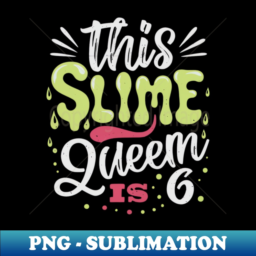 Kids This Slime Queen Is 6 Slime Queen For Girls 6 Slime Bir | Inspire ...