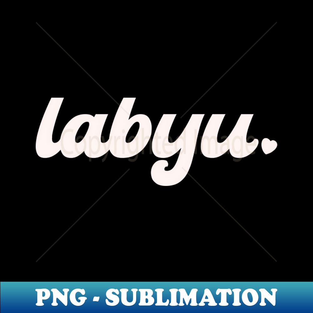LABYU PINOY CUTE LOVE U - Exclusive PNG Sublimation Download | Inspire ...