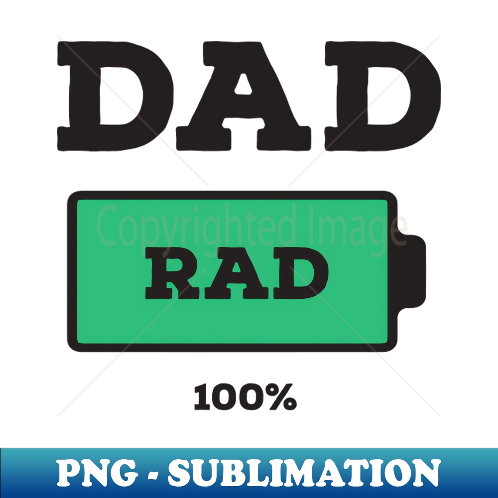 100 RAD DAD - PNG Transparent Sublimation File | Inspire Uplift