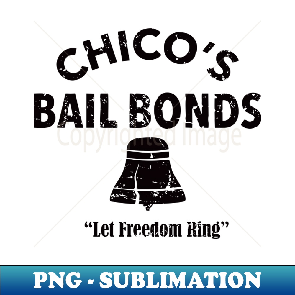 CHICO'S BAIL BONDS - PNG Sublimation Digital Download | Inspire Uplift